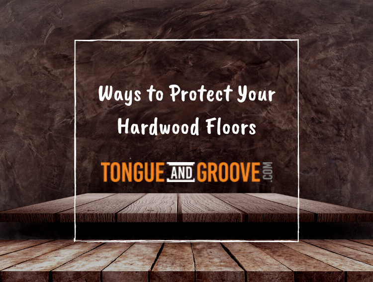 Custom Wood Flooring | Ways to Protect Your Hardwood Floors